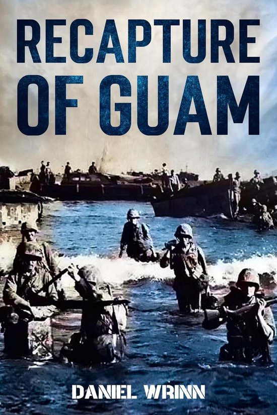 WW2 Pacific Military History Series - Recapture of Guam: 1944 Battle ...