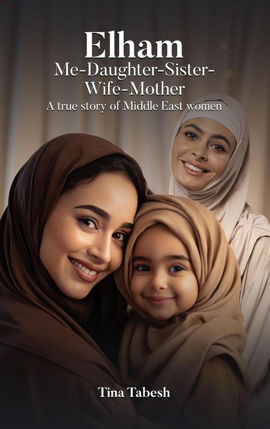 Elham : Me-Daughter-Sister-Wife-Mother (ebook), Tina Tabesh ...