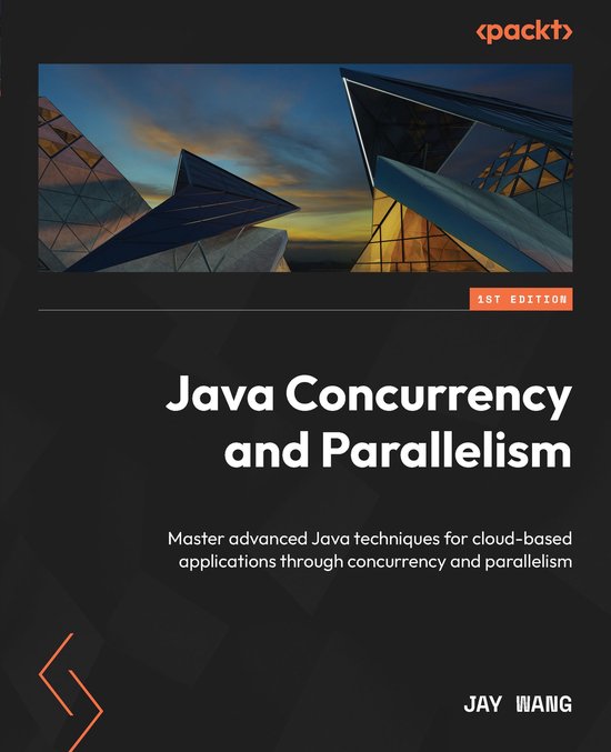 Java Concurrency and Parallelism (ebook), Jay Wang | 9781805124559 | Boeken | bol