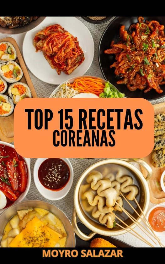 Top 15 Recetas Coreanas (ebook), MOYRO SALAZAR | 9798227274069 | Livres ...