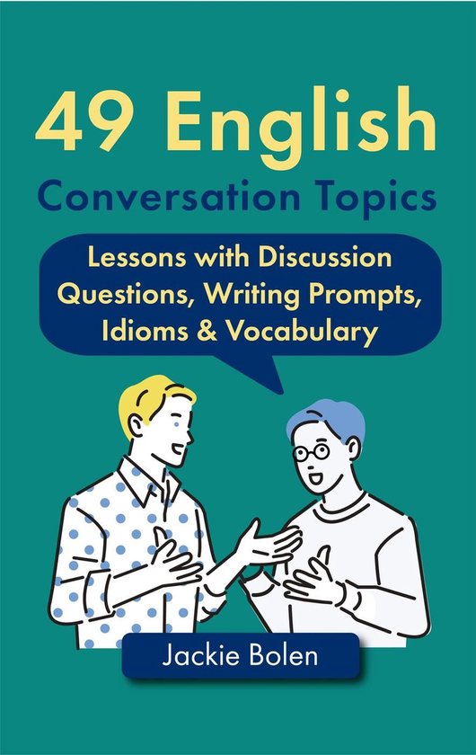 49 English Conversation Topics: Lessons with Discussion Questions ...