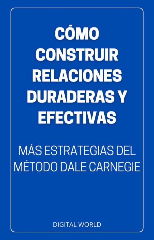 Cómo construir relaciones duraderas y efectivas (ebook) | 9781723461965 | Boeken | bol