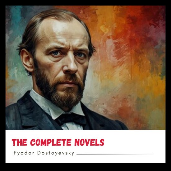 Fyodor Dostoyevsky: The Complete Novels, Fyodor Dostoyevsky ...