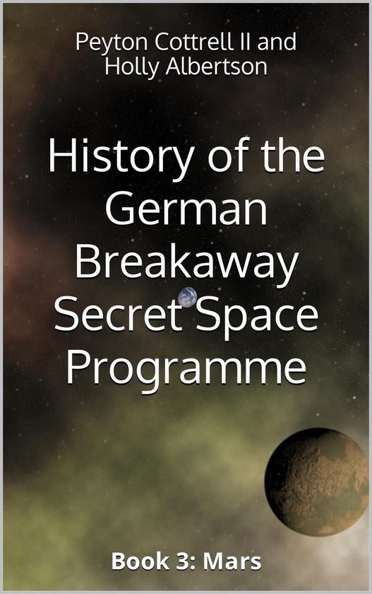 History of the German Breakaway Secret Space Programme 3 - Mars (ebook ...