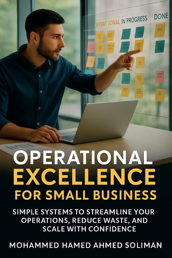 Operational Excellence for Small Business: Simple Systems to Streamline ...