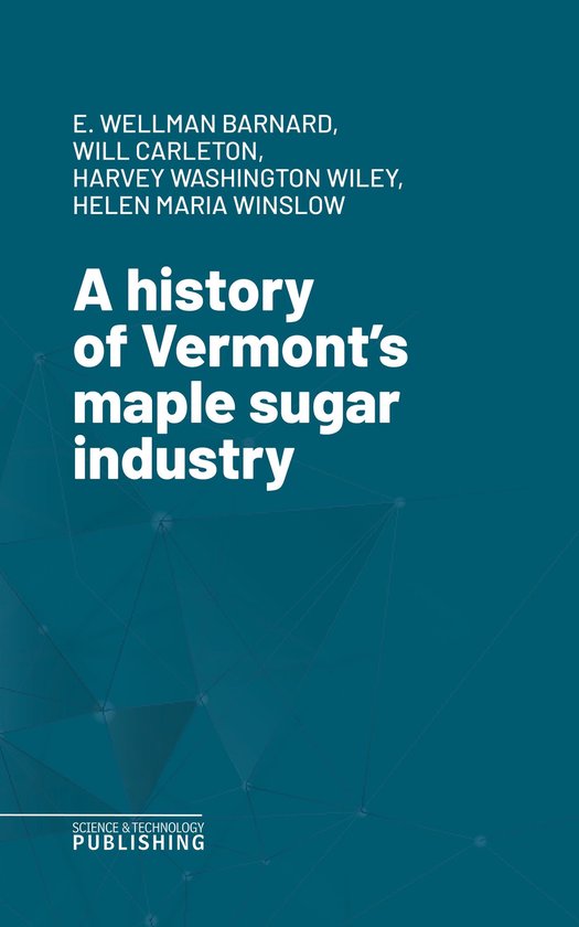 A history of Vermont's maple sugar industry (ebook), Various | 9782528122662 | Livres | bol