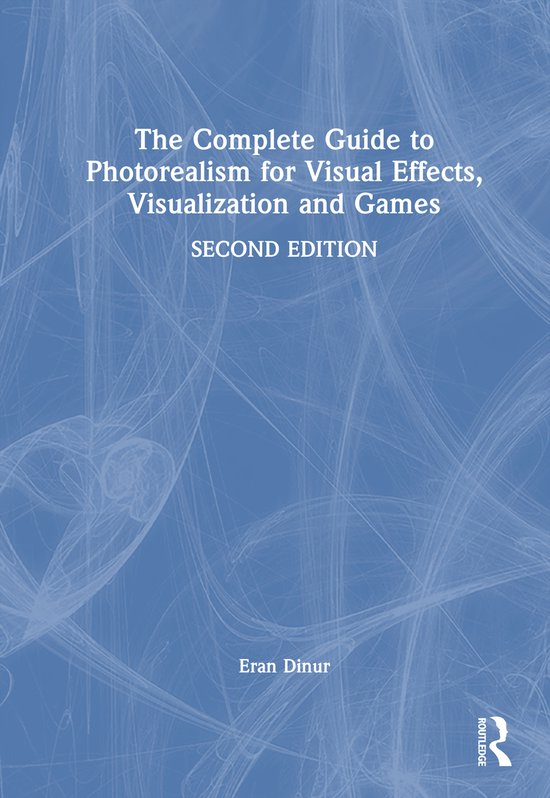 The Complete Guide to Photorealism for Visual Effects, Visualization ...