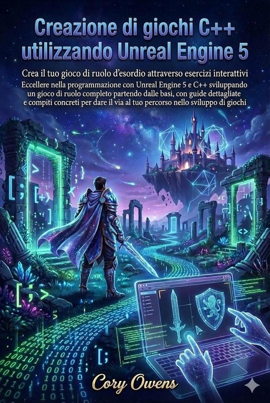 Creazione di giochi C++ utilizzando Unreal Engine 5 (ebook), Cory Owens ...