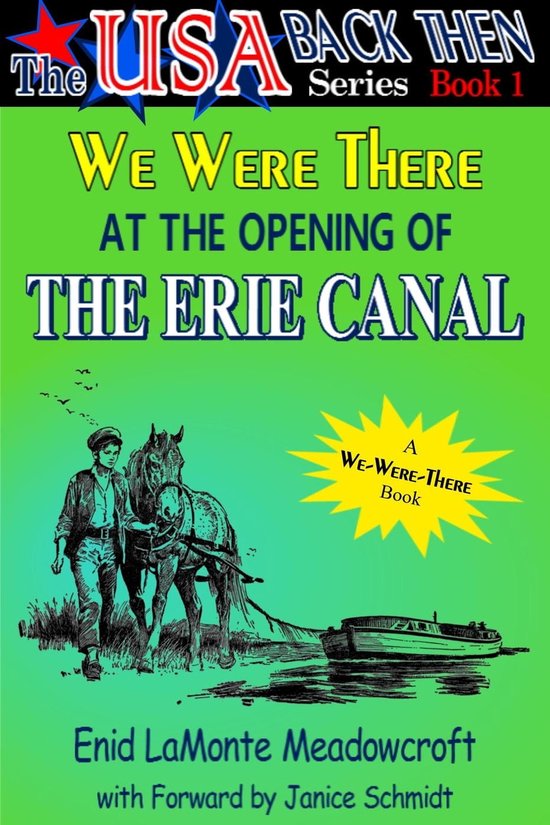 We Were There at the Opening of the Erie Canal (The USA Back Then ...