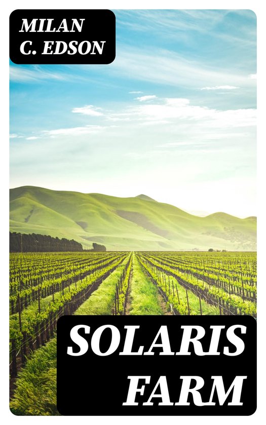 Solaris Farm (ebook), Milan C. Edson | 8596547358008 | Boeken | bol.com