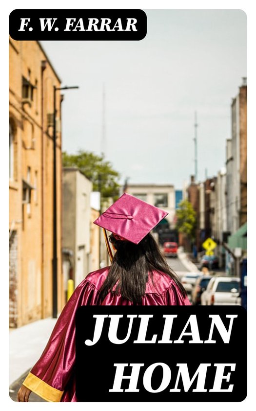 Julian Home (ebook), F W Farrar | 8596547242987 | Boeken | bol.com