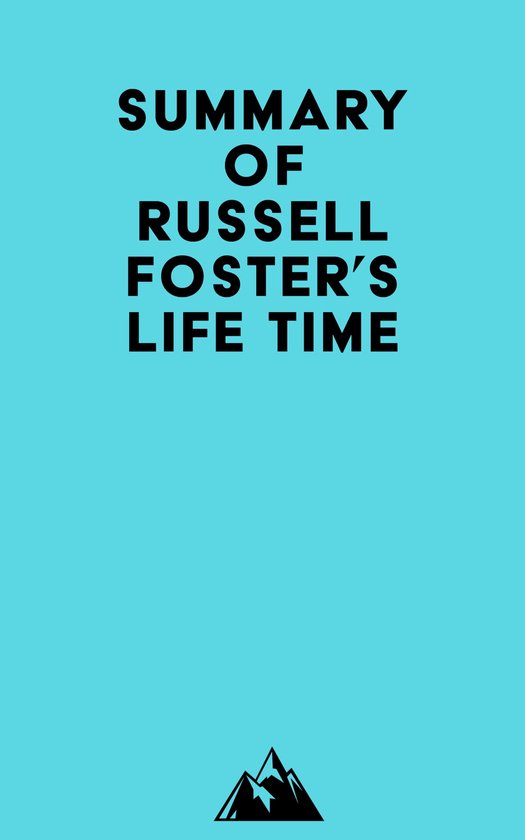 Summary of Russell Foster's Life Time (ebook), Everest Media ...