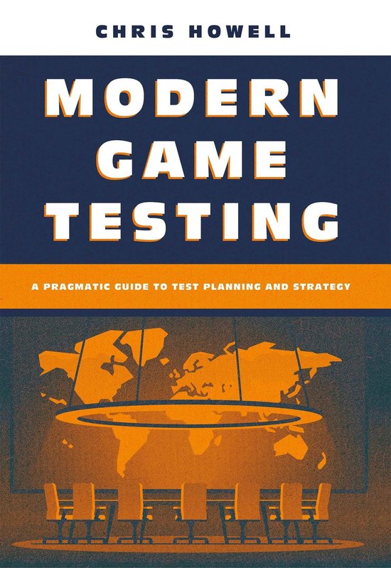Modern Game Testing: A Pragmatic Guide to Test Planning and Strategy ...