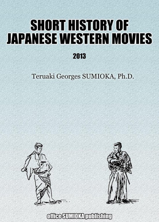 SHORT HISTORY OF JAPANESE WESTERN MOVIES (ebook), Teruaki Georges ...