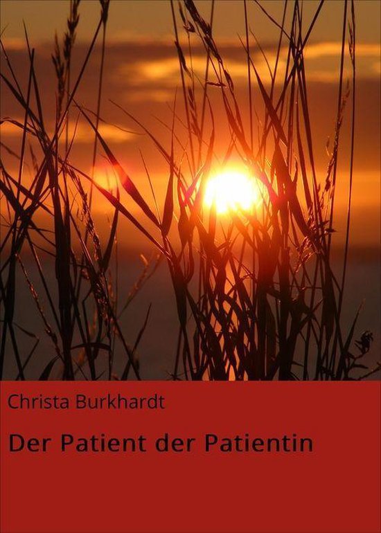 Begegnungen 1 - Der Patient der Patientin (ebook), Christa Burkhardt ...