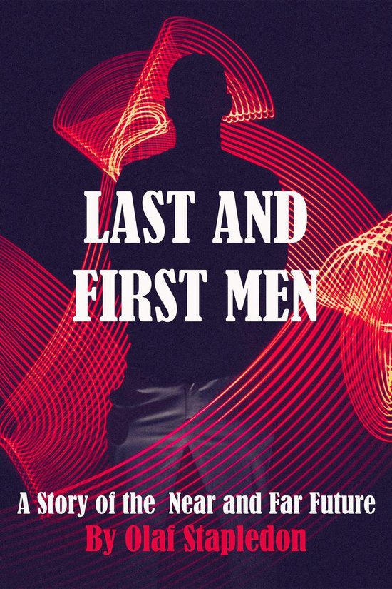 Last and First Men - William Olaf Stapledon (ebook), William Olaf ...