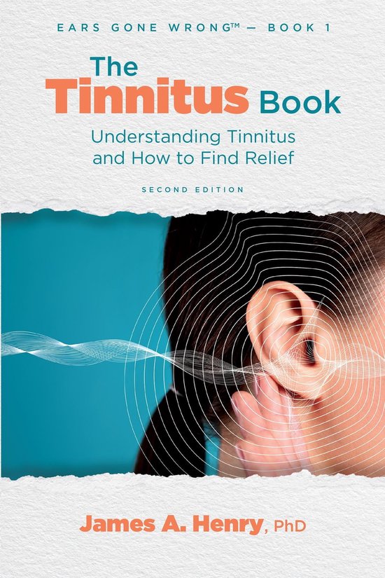 Ears Gone Wrong™ 1 - The Tinnitus Book (ebook), James A. Henry ...