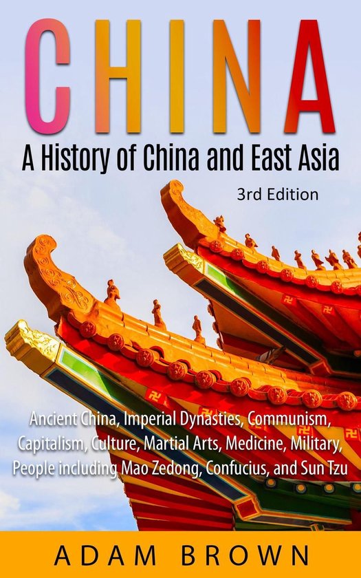 China: A History of China and East Asia (Ancient China, Imperial ...