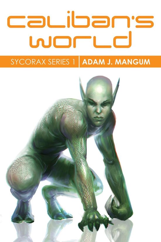 Sycorax 1 - Caliban's World (ebook), Adam J. Mangum | 9781945359088 ...