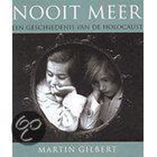 Nooit Meer, Martin Gilbert | 9789044301656 | Boeken | bol