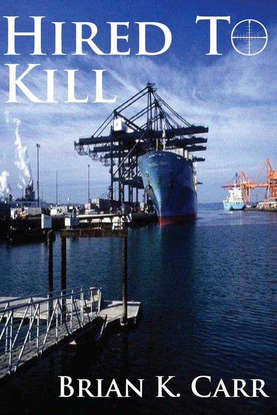 Hired To Kill (ebook), Brian K Carr | 9781301010332 | Boeken | bol.com