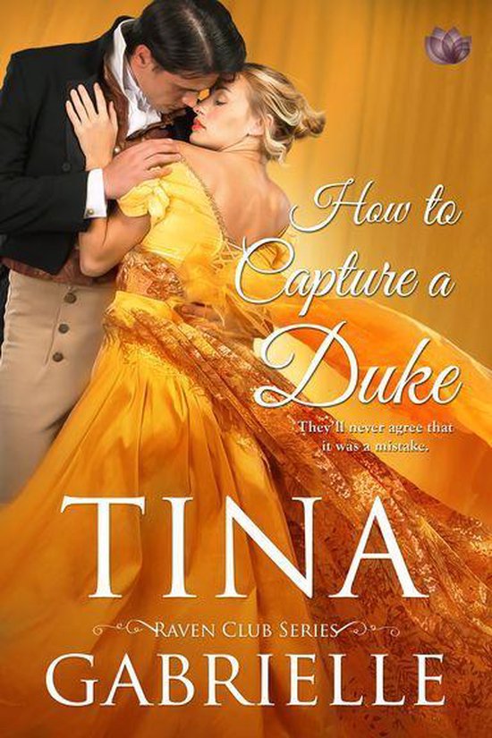 Raven Club 3 - How to Capture a Duke (ebook), Tina Gabrielle ...