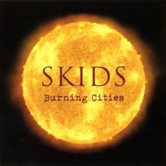 The Skids - Burning Cities (CD), The Skids | CD (album) | Muziek | bol.com