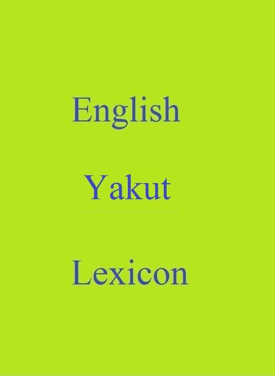 World Languages Dictionary - English Yakut Lexicon (ebook), Robert Goh ...
