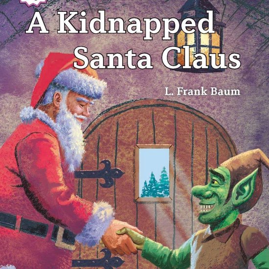 Kidnapped Santa Claus, A, L. Frank Baum | 9791156806745 | Boeken | bol