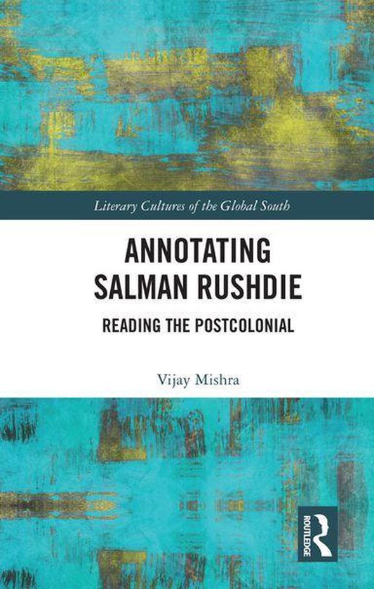 Literary Cultures of the Global South - Annotating Salman Rushdie ...