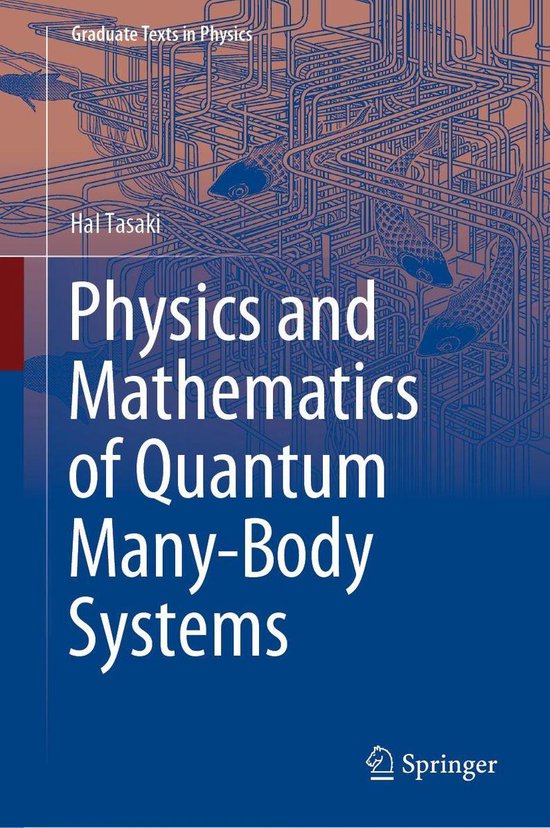 Graduate Texts in Physics - Physics and Mathematics of Quantum Many ...