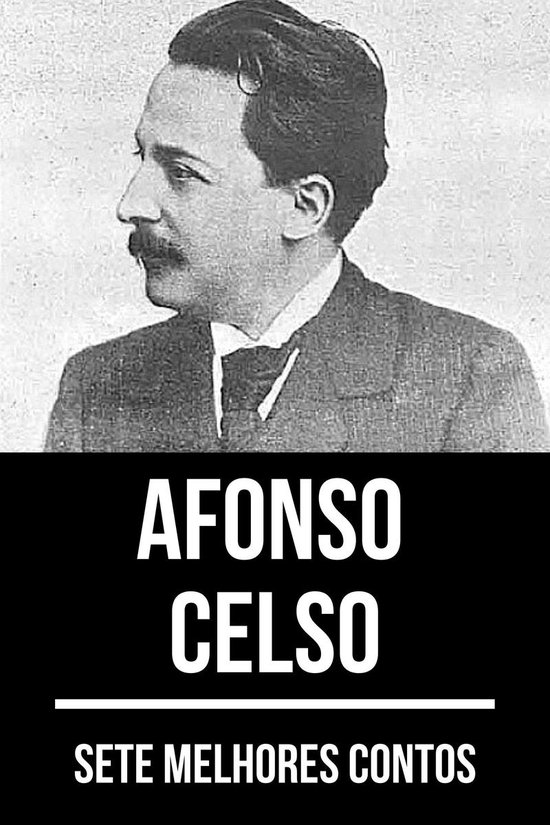 7 melhores contos 28 - 7 melhores contos de Afonso Celso (ebook), Afonso Celso |... | bol