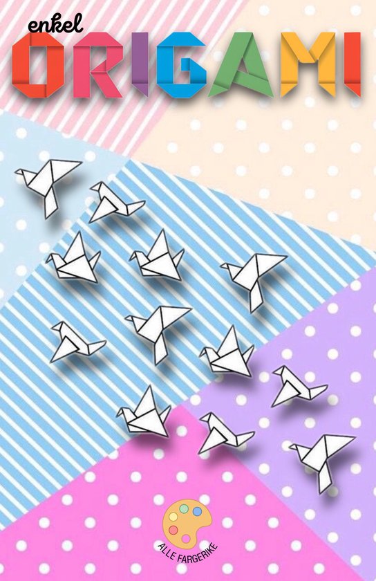 enkel ORIGAMI (ebook), ALLE FARGERIKE | 1230008156365 | Boeken | bol