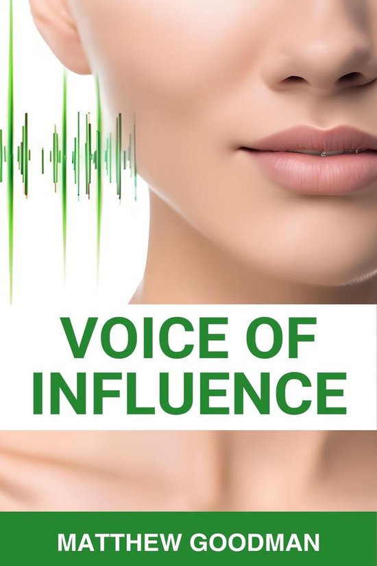 Voice of Influence (ebook), Matthew Goodman | 9798227040756 | Boeken | bol