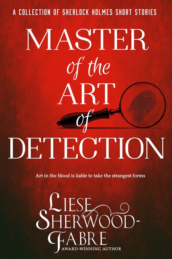 Master of the Art of Detection (ebook), Liese Sherwood-Fabre | 9781952408328 | Boeken | bol