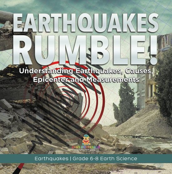 Earthquakes Rumble! Understanding Earthquakes, Causes, Epicenter and ...