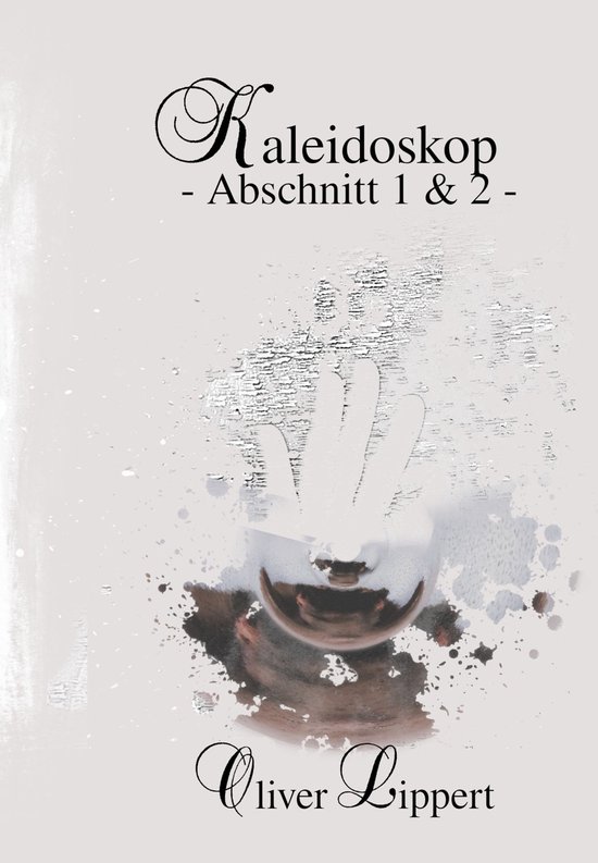 Kaleidoskop - Abschnitt 1 + 2 - (ebook), Oliver Lippert | 9783754193426 | Boeken | bol