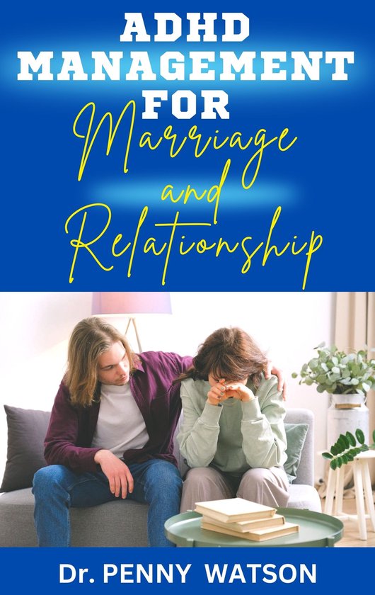 ADHD MANAGEMENT FOR MARRIAGE AND RELATIONSHIP (ebook), DR. PENNY WATSON ...
