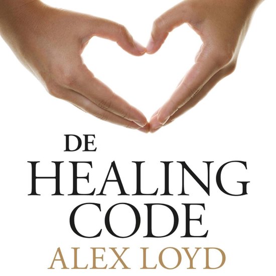 De Healing Code, Alex Loyd | 9789463621090 | Boeken | bol