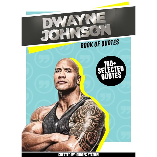 Dwayne Johnson: Book Of Quotes (100+ Selected Quotes), Quotes Station ...