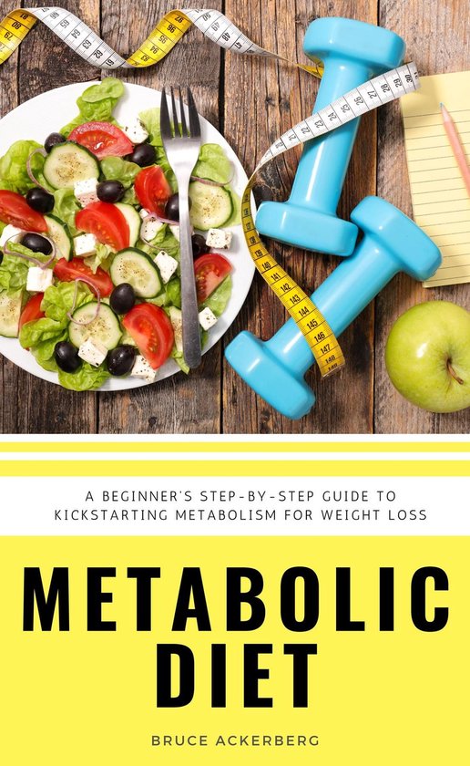 Metabolic Diet : A Beginner's 4 Week Step-by-Step Guide To Increasing ...