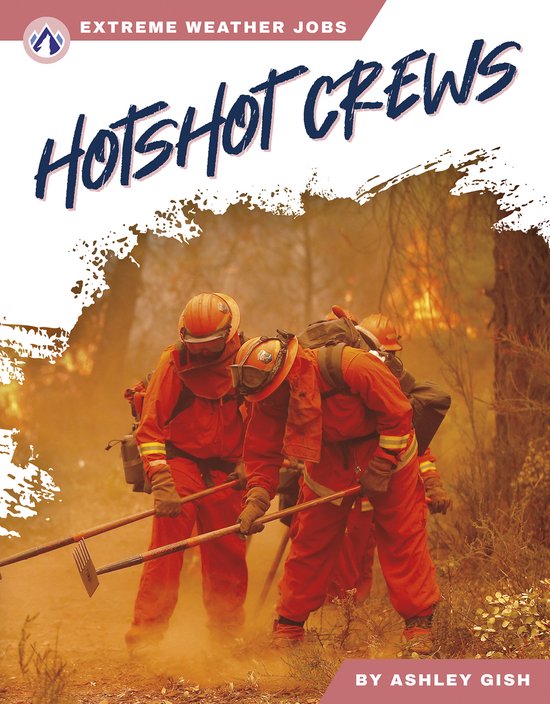 Hotshot Crews, Ashley Gish | 9781637389171 | Boeken | bol