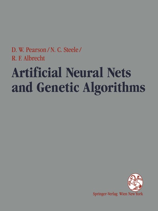 Artificial Neural Nets and Genetic Algorithms | 9783211826928 | Nigel C. Steele | Boeken | bol