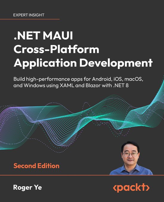 .NET MAUI Cross-Platform Application Development (ebook), Roger Ye | 9781835082843 |... | bol